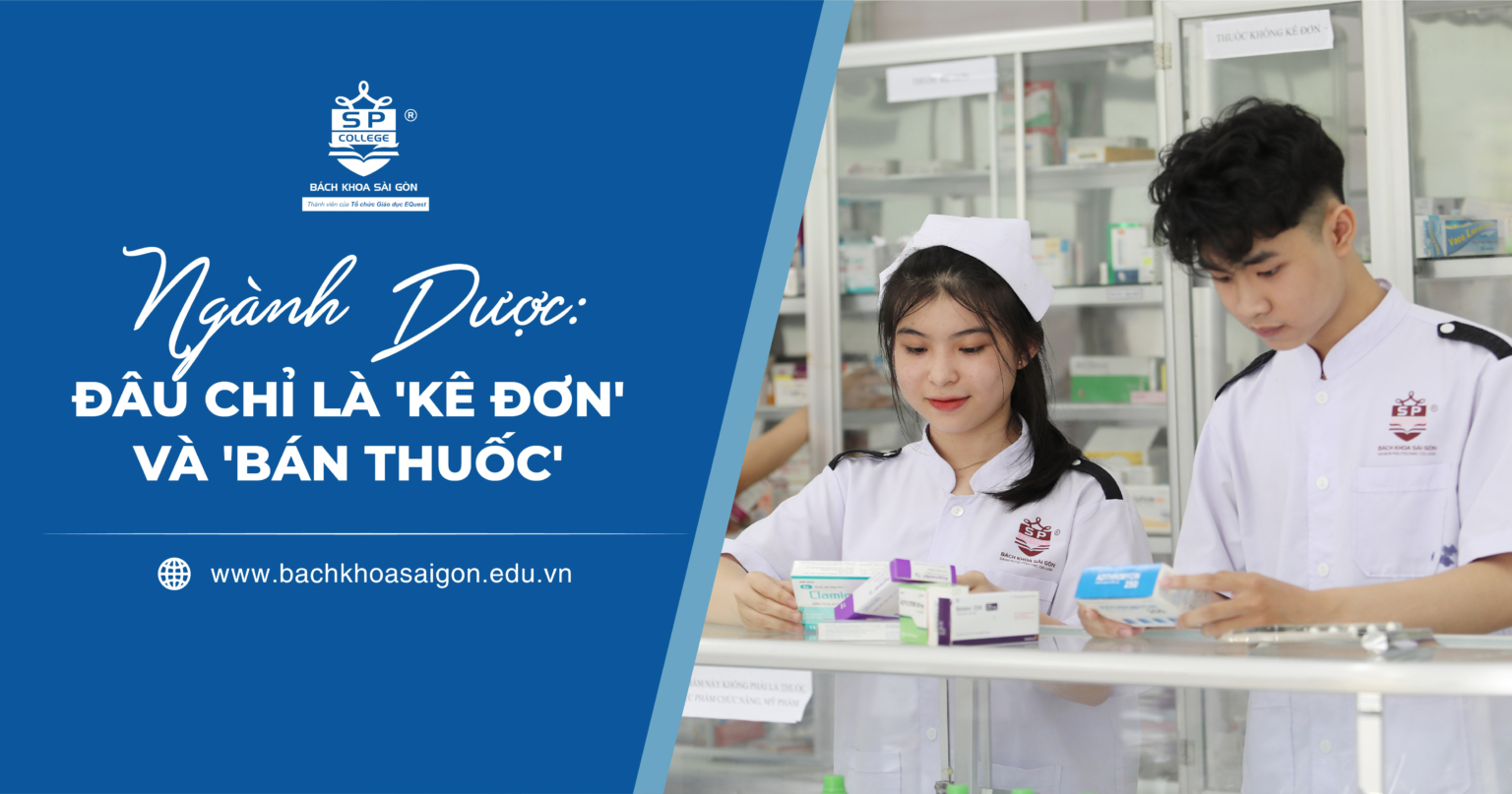 Ngành dược đâu chỉ là “kê đơn” và “Bán thuốc” - Trường Trung cấp Bách ...